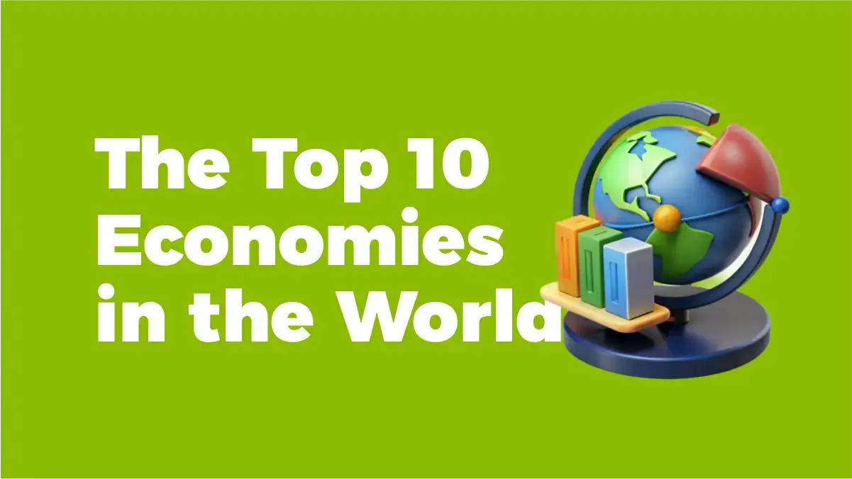 The Top 10 Economies in the World by GDP (2025 Update)